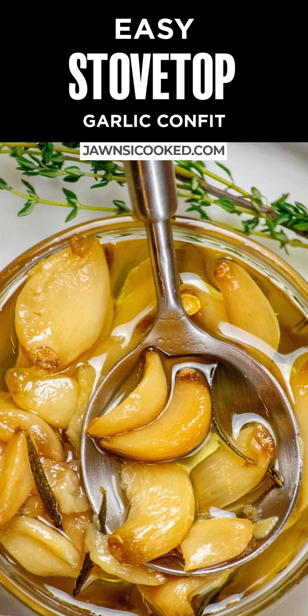 How to Make Easy Stovetop Garlic Confit with Herbs : Jawns I Cooked