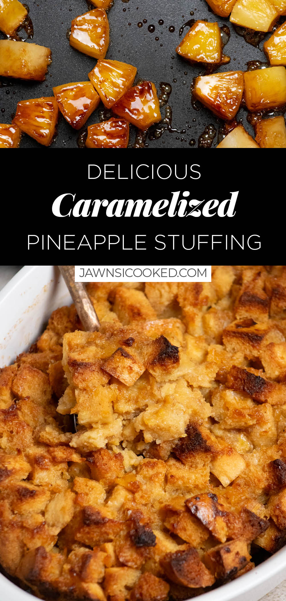 Caramelized Pineapple Stuffing Recipe : Jawns I Cooked